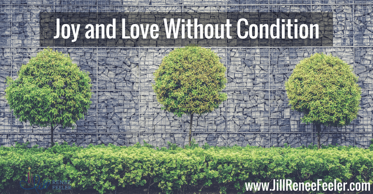 Joy and Love Without Condition | Inspired Thinking